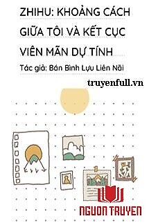Truyện Khoảng Cách Giữa Tôi Và Kết Cục Viên Mãn Dự Tính | Khoang Cach ...