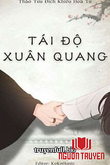 Truyện Tái Độ Xuân Quang - Thảo Tửu Đích Khiếu Hoa Tử | Tai Đo Xuan Quang - Thao Tuu Đich Khieu ...