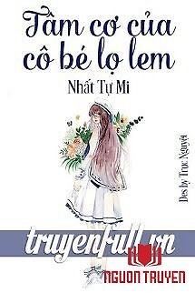 Truyện Tâm Cơ Của Cô Bé Lọ Lem | Tam Co Cua Co Be Lo Lem - nguontruyen.com